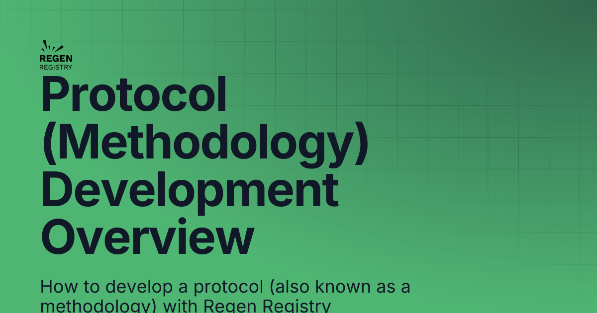 Protocol (Methodology) Development Overview | Regen Registry