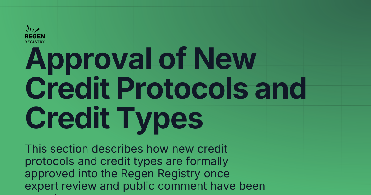 Approval of New Credit Protocols and Credit Types | Regen Registry Handbook